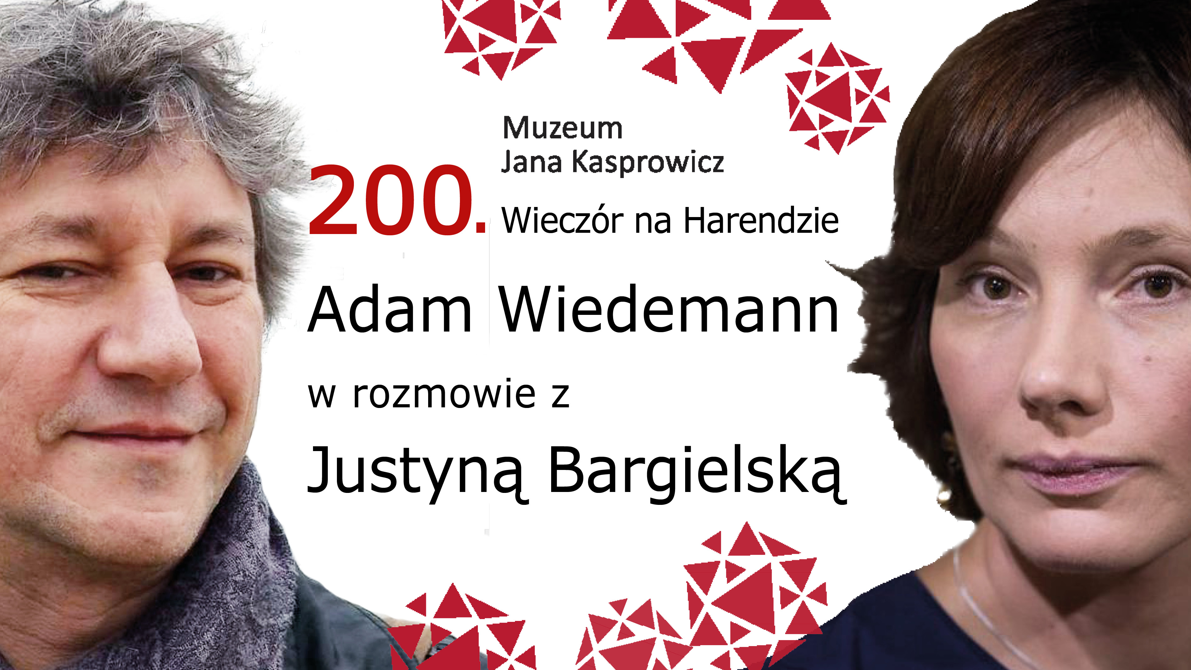 200. Wieczór na Harendzie: Adam Wiedemann w rozmowie z Justyną ...